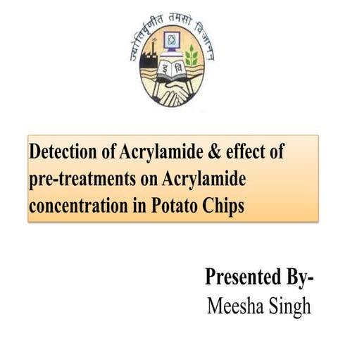 Detection of Acrylamide & effect of pre-treatments on Acrylamide ...
