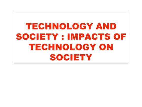 Technology and its impact on Society | PPT
