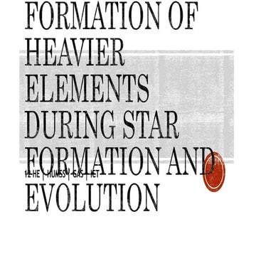 A.1 Formation of Heavier Elements During the Star Formation and ...