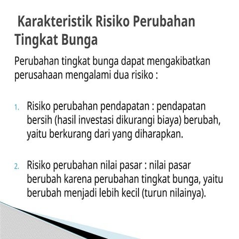Perubahan tingkat bunga dapat mengakibatkan perusahaan mengalami dua ...