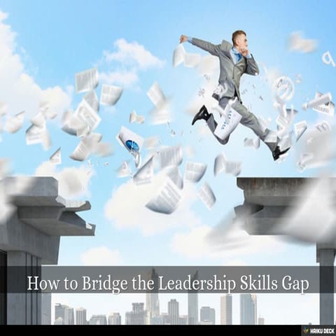 How to Bridge the Leadership Skills Gap | PDF