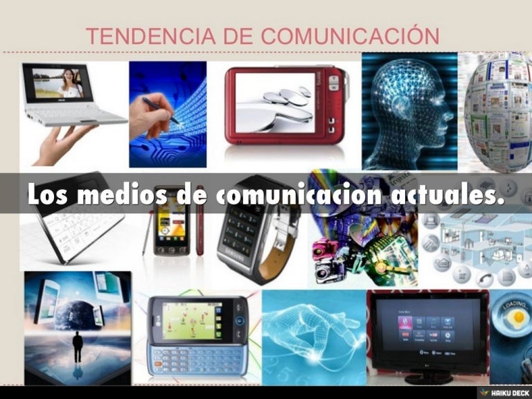 Los medios de comunicacion actuales.