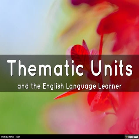 Thematic Units and the English Language Learner | PPT