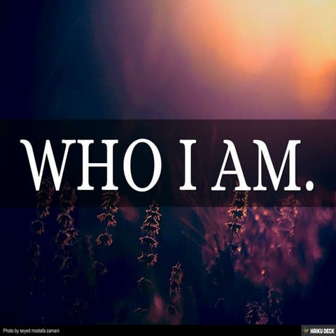 Who I am. | PPT