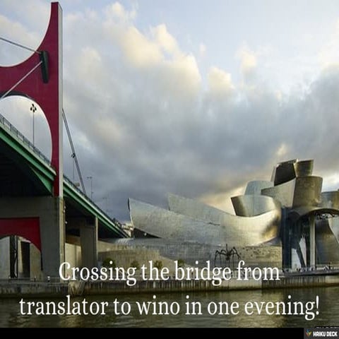 Crossing the bridge from translator to wino in one evening! | PPT