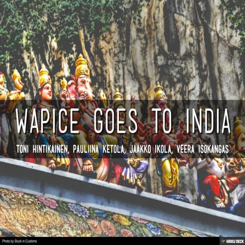 WAPICE GOES TO INDIA | PPT