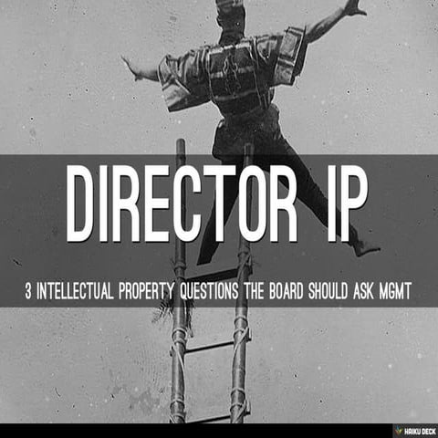 DIRECTOR IP - 3 questions the board should ask management about ...