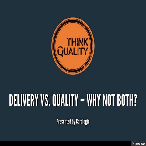 Delivery vs. Quality – Why not both? | PPT
