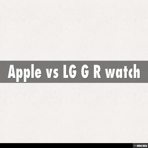 Apple vs LG G R watch | PPT