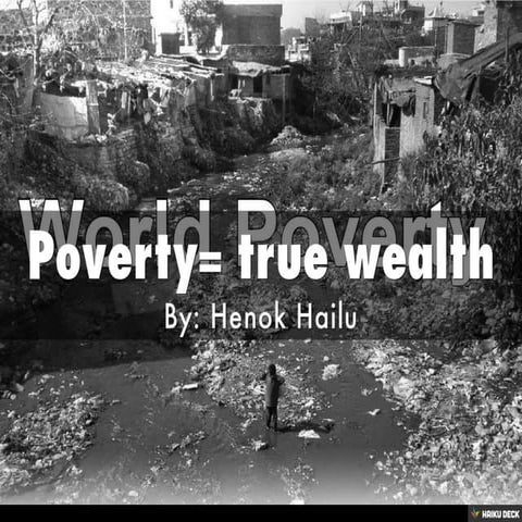 Poverty= true wealth | PPT