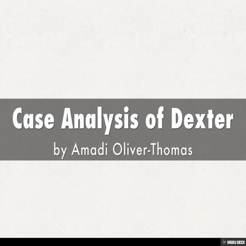 Case Analysis of Dexter | PPT
