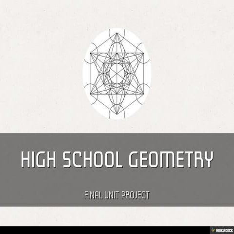 High School Geometry Final Unit Project | PPT