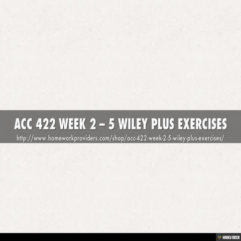 ACC 422 WEEK 2 – 5 WILEY PLUS EXERCISES | PDF