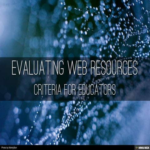 Evaluating Web Resources: Criteria for Educators | PPT