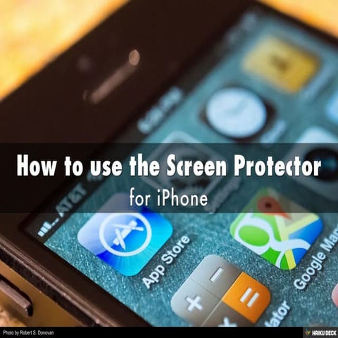 How to use the Screen Protector | PDF
