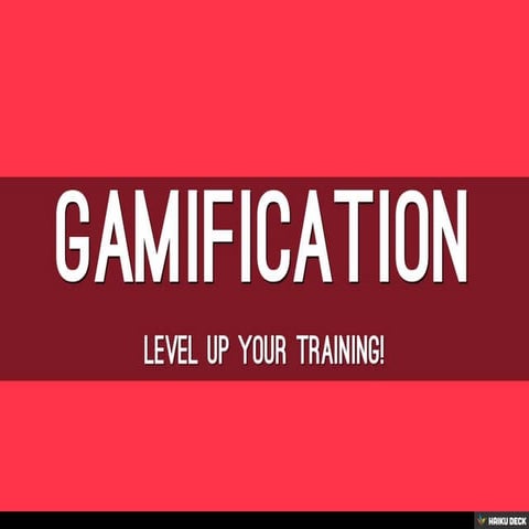 Gamification - Level Up Your Training | PDF