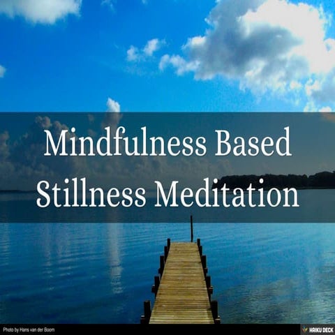 Mindfulness Based Stillness Meditation | PPT