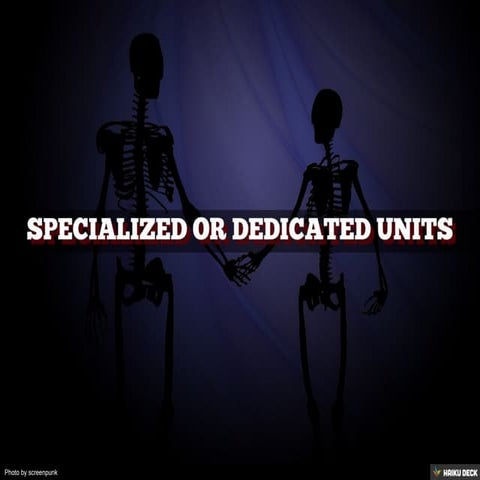 Specialized or Dedicated Units | PPT