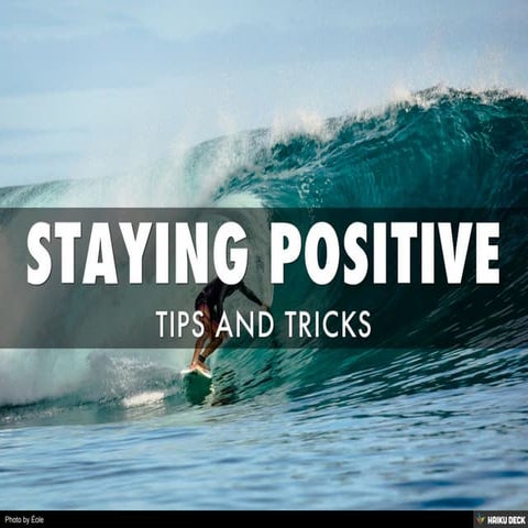 STAYING POSITIVE | PPT