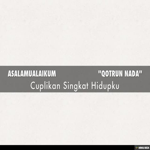 ASALAMUALAIKUM "QOTRUN NADA" | PPT