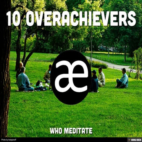 10 Overachievers Who Meditate | PDF