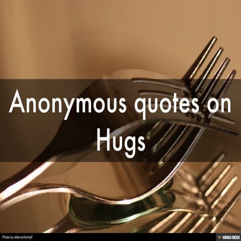 Anonymous quotes on Hugs | PDF