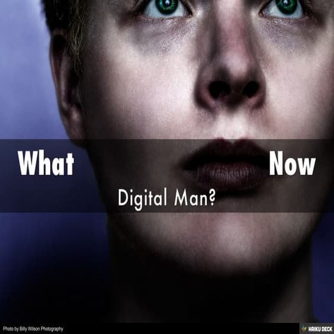 What Now Digital Man? | PDF | Photography | Arts and Crafts