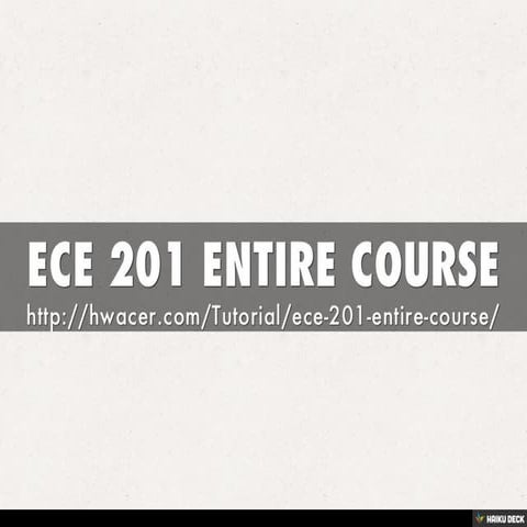 ECE 201 ENTIRE COURSE | PPT