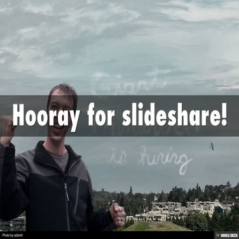 Hooray for slideshare! | PDF