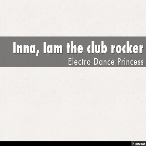 Inna, Iam the club rocker | PPT
