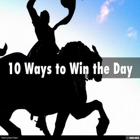 10 Ways to Win the Day | PPT