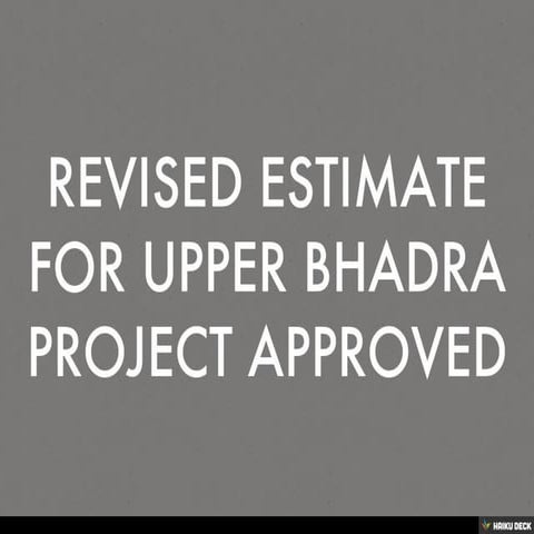 REVISED ESTIMATE FOR UPPER BHADRA PROJECT APPROVED | PDF