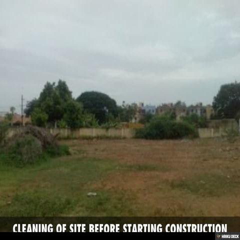 CLEANING OF SITE BEFORE STARTING CONSTRUCTION | PPT