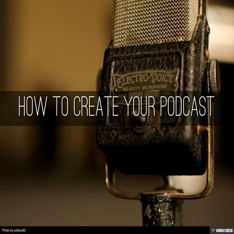 How to Create Your Podcast | PPT