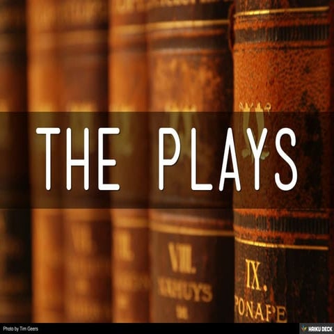 The Plays | PPT