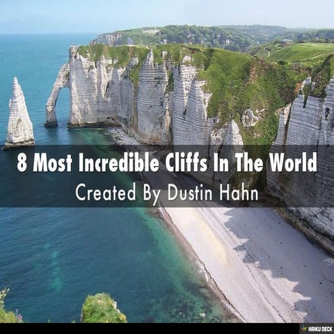 8 Most Incredible Cliffs In The World | Created by Dustin Hahn | PDF ...