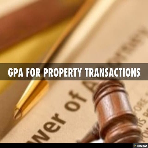 GPA FOR PROPERTY TRANSACTIONS | PPT