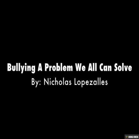 Bullying A Problem We All Can Solve | PPT