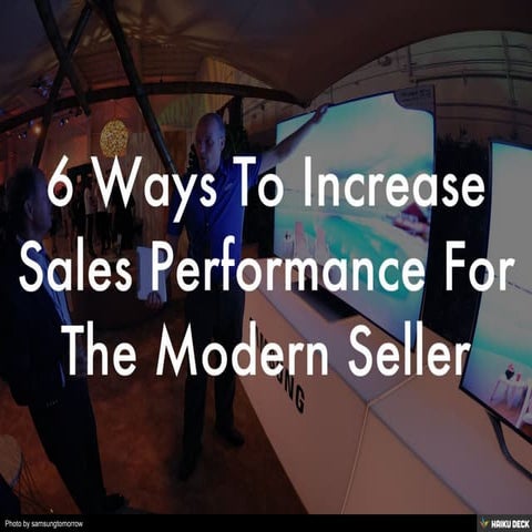 6 Ways To Increase Sales Performance For The Modern Seller | PPT