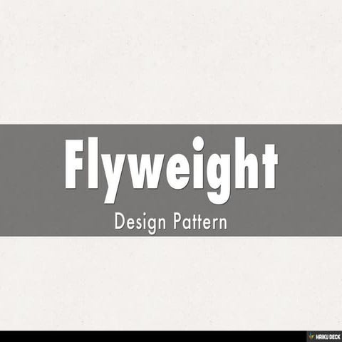 Design Patterns: Flyweight | PPT