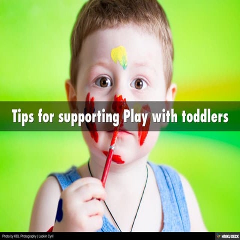 Tips for supporting Play with toddlers | PPT