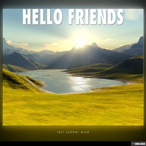 HELLO FRIENDS | PPT