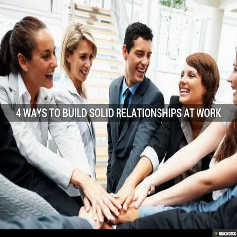4 Ways to Build solid relationships at work | PPT