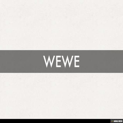 WEWE | PPT