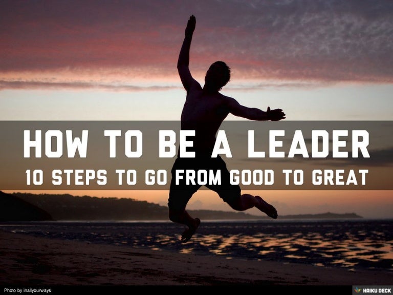 How to be a Leader