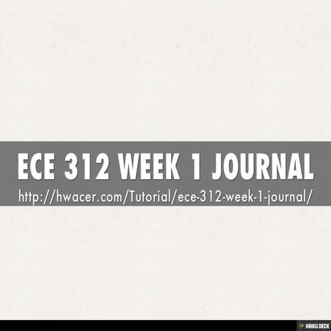ECE 312 WEEK 1 JOURNAL | PPT