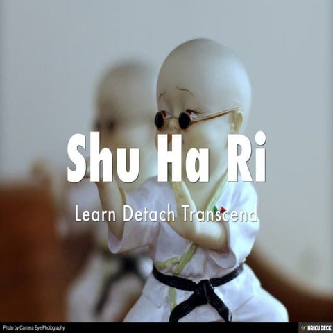 Shu Ha Ri - Three stages of an organization | PDF