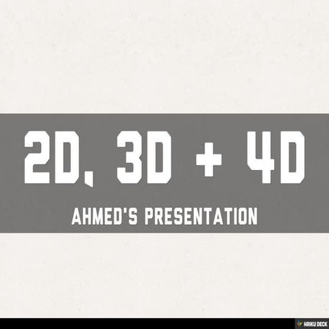2D, 3D & 4D | PPT