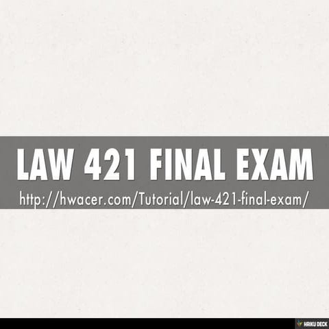 LAW 421 FINAL EXAM | PPT