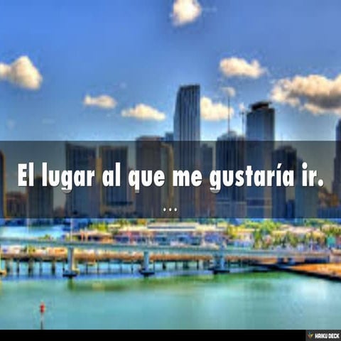 El lugar al que me gustaría ir. | PDF